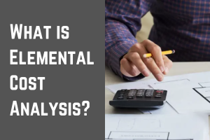 What Is Elemental Cost Analysis? | Precisionestimator